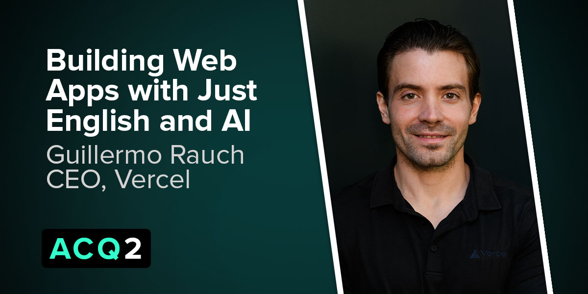 Building Web Apps with Just English and AI (with Vercel CEO Guillermo Rauch): The Complete ...